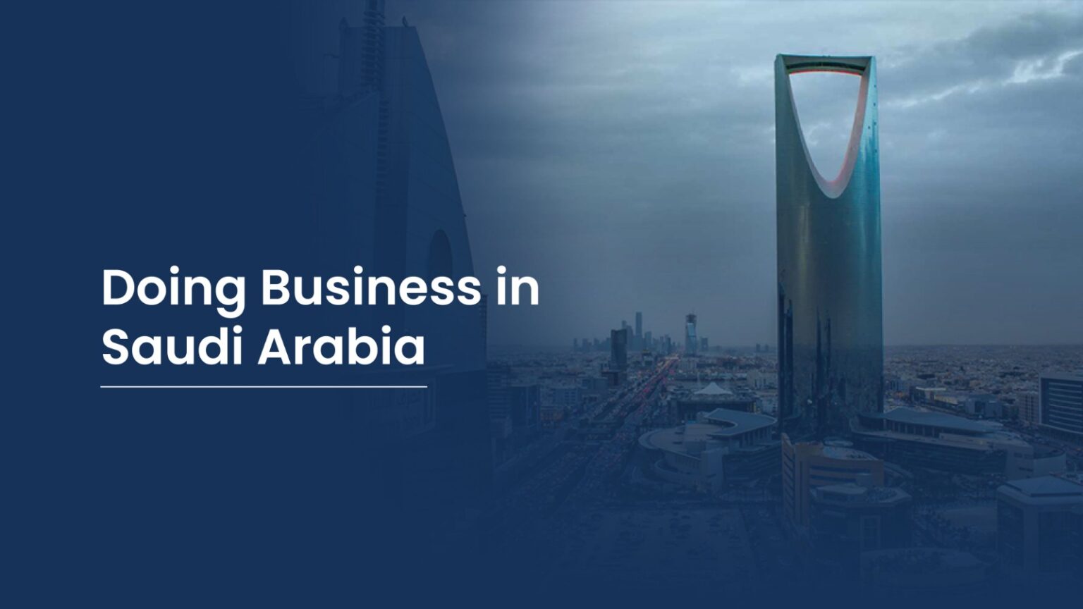 Doing Business in Saudi Arabia - A Complete Guide | 2024