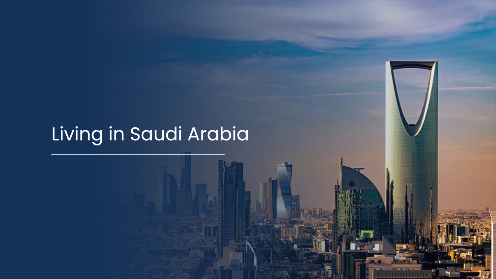 Living in Saudi Arabia - Advantages, Cost, Opportunities