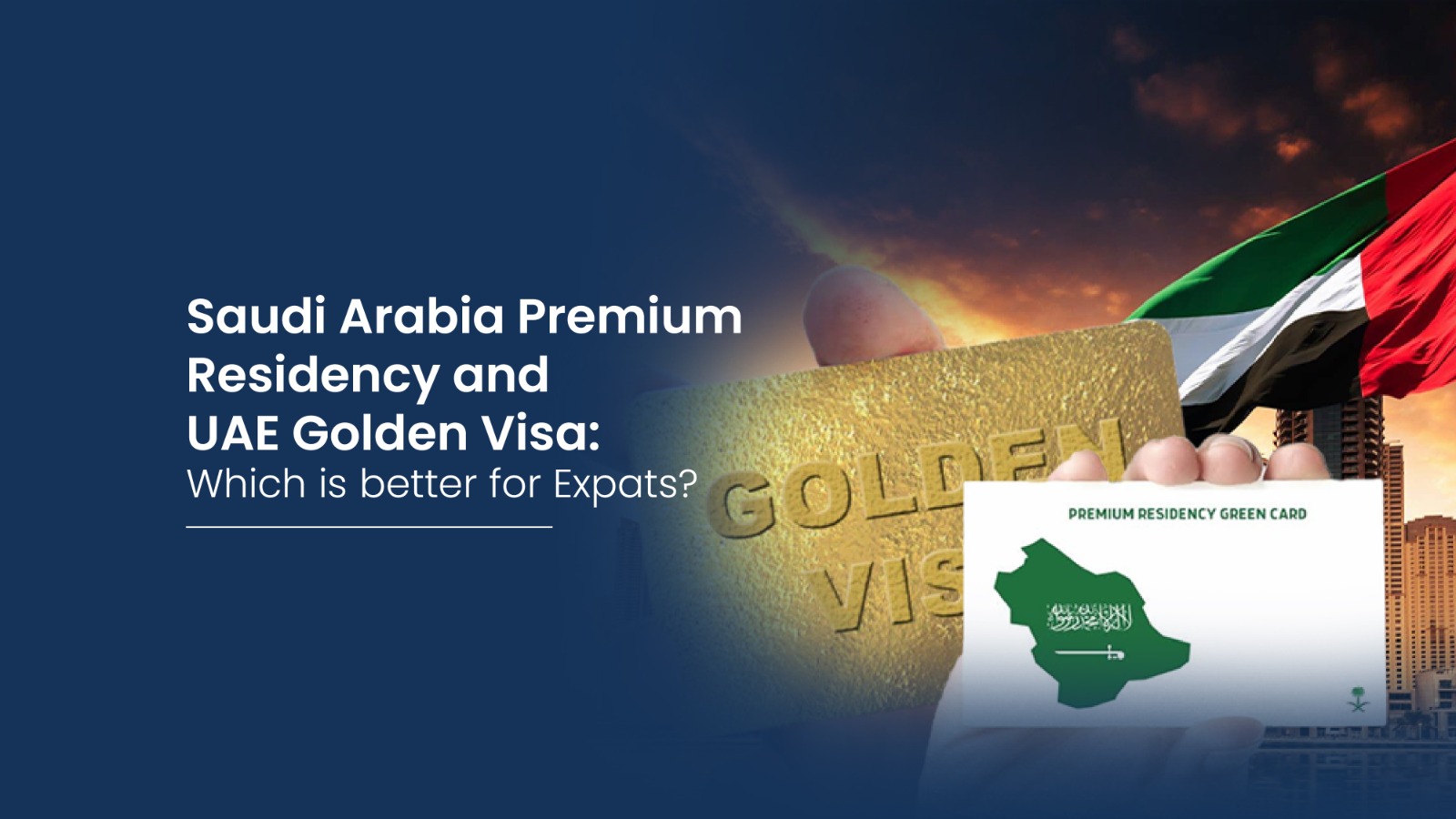 Saudi Arabia Premium Residency Vs UAE Golden Visa