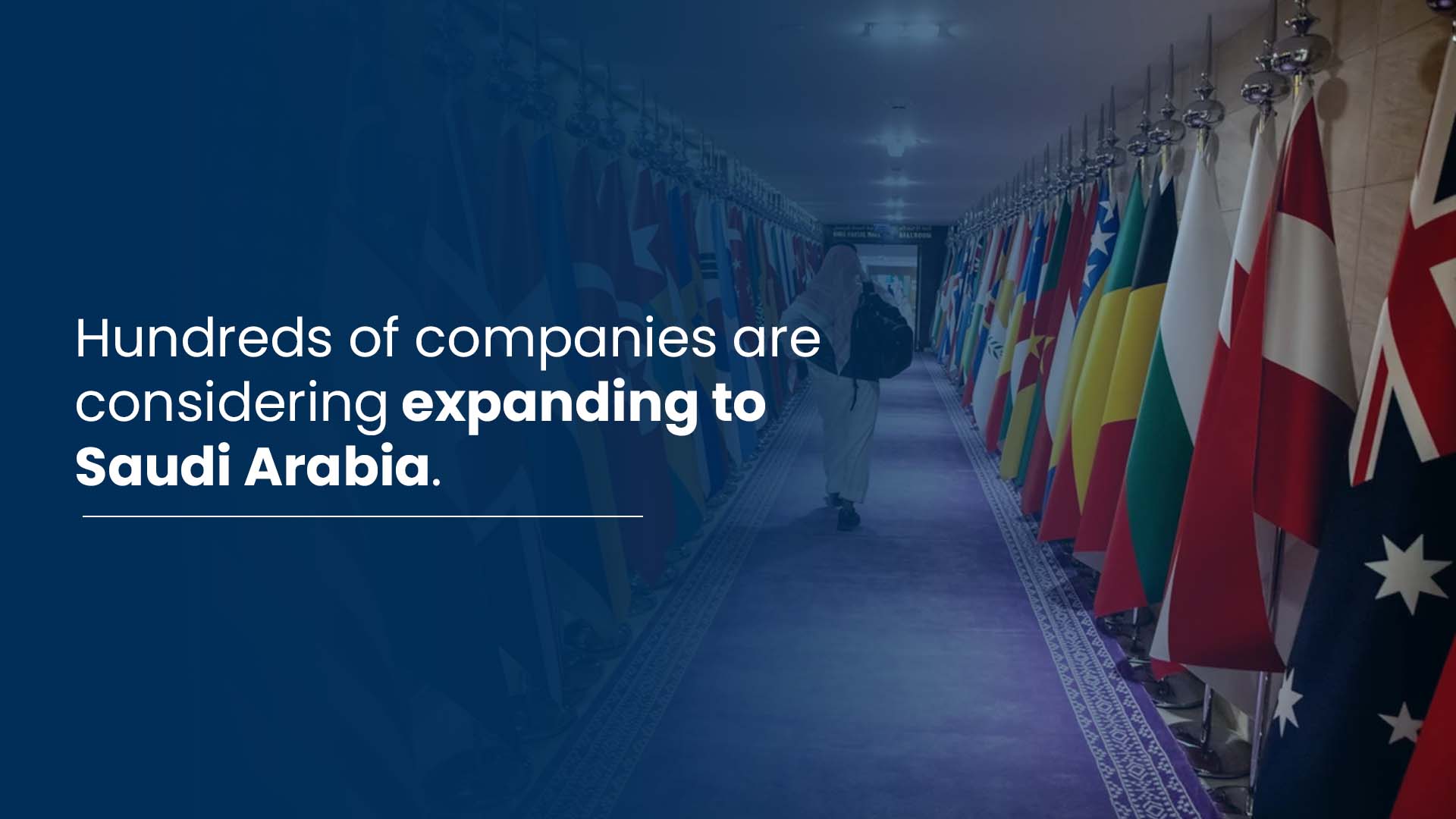 Hundreds of Companies Consider Saudi Arabia