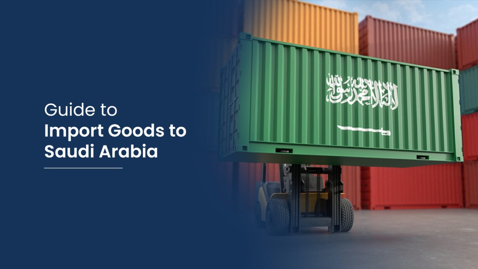 Guide to Import Goods to Saudi Arabia | License & Documents