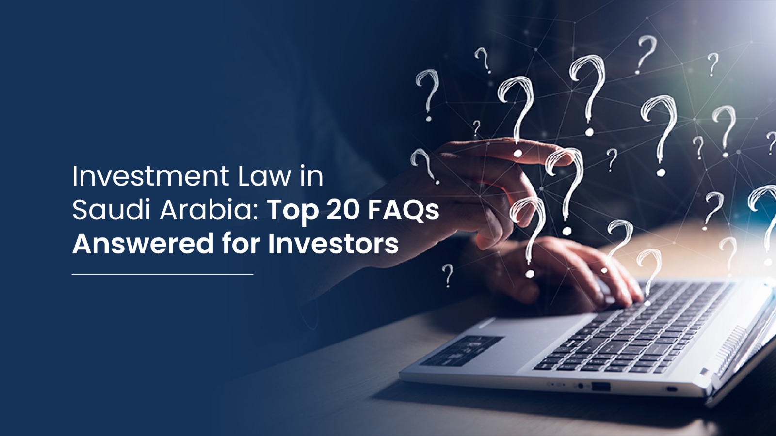 Investment Law in Saudi Arabia | Top 20 FAQs Answered