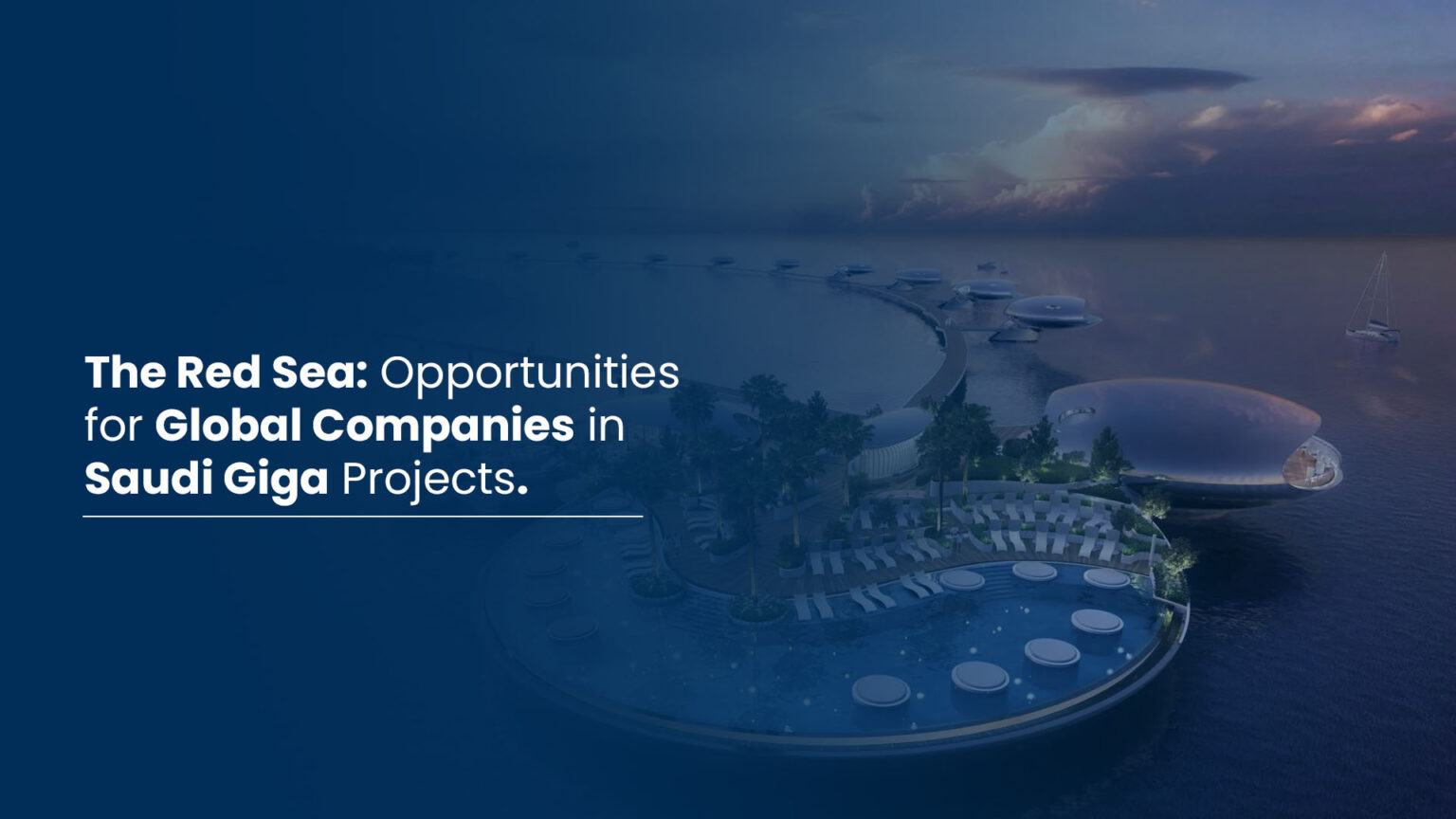 Red Sea Project in Saudi Arabia - All You Need to Know