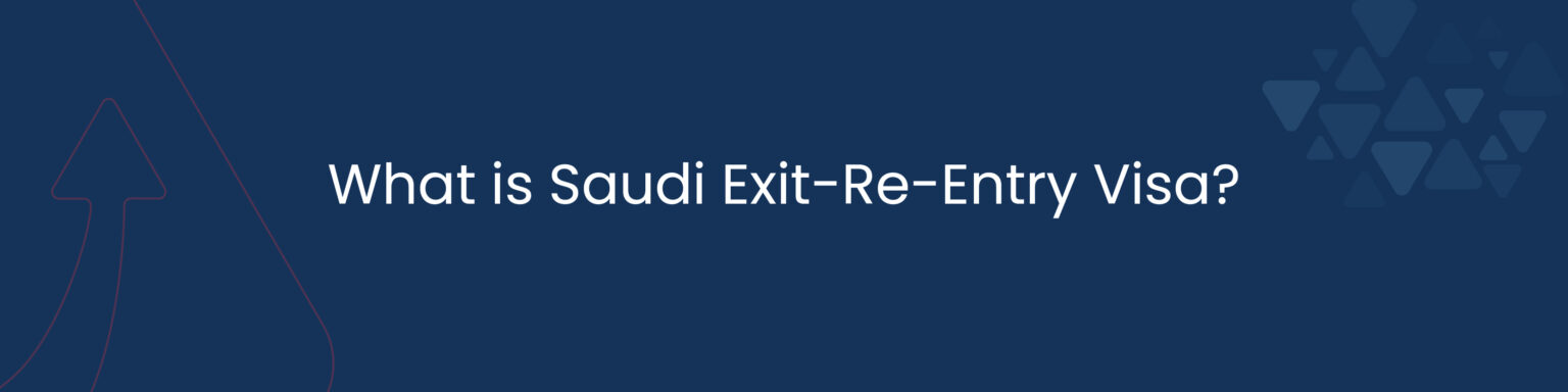 Exit-Entry/Re-Entry Permit in Saudi Arabia