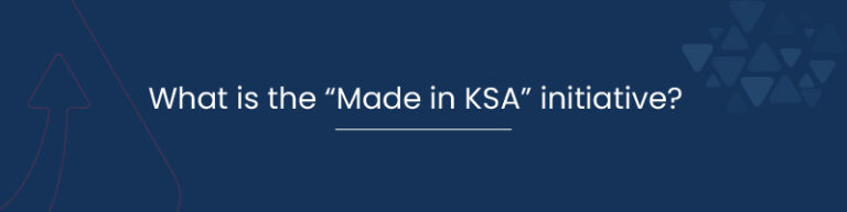 How ‘Made in KSA’ is Reshaping Business and Industry