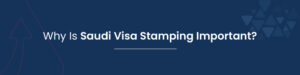 What are the Documents Required for Saudi Visa Stamping?