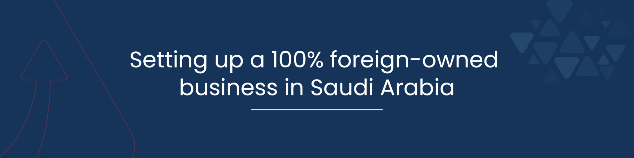 How Foreigners Can Set Up a Business in Saudi Arabia