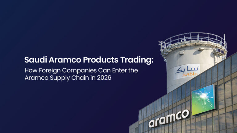 Saudi Aramco Products Trading: Foreign Company Guide 2026